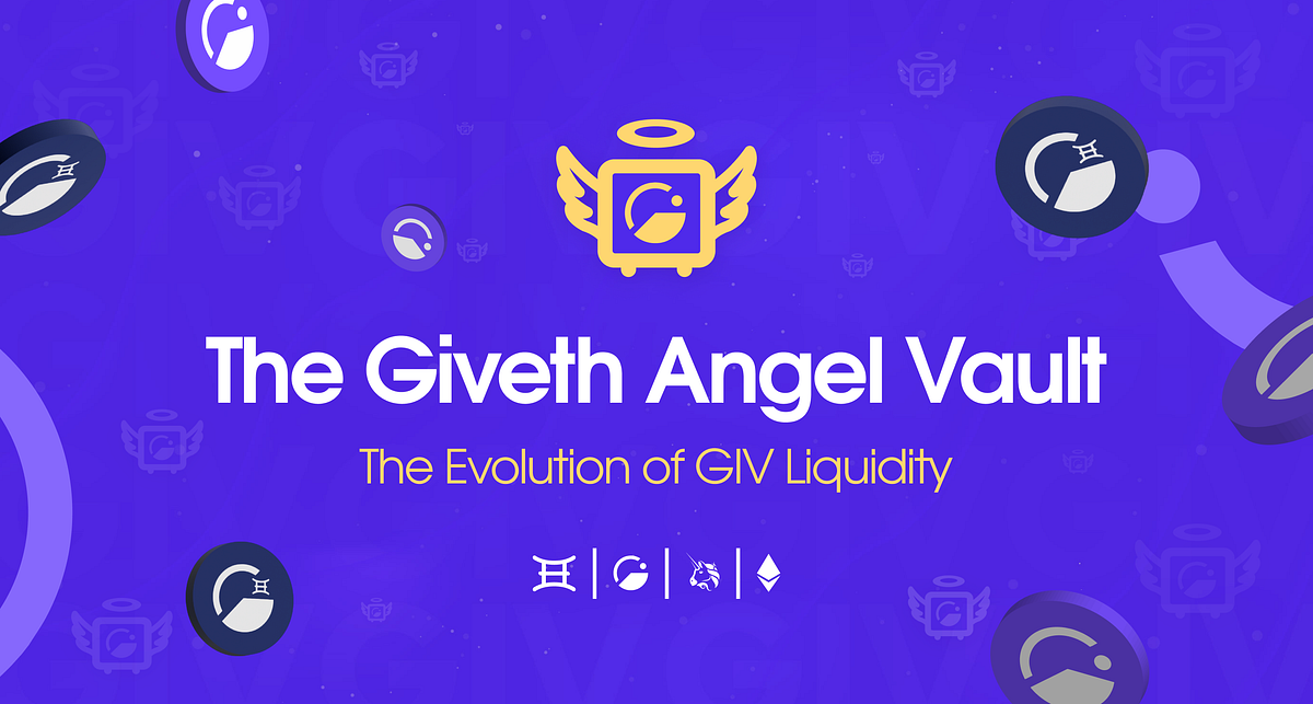 The Evolution of GIV Liquidity: Introducing the Giveth Angel Vault | by ...