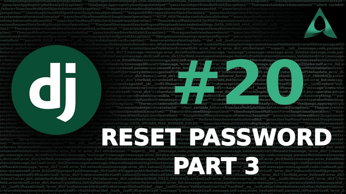 20 Reset Password — Part 3 Django Beginner To Intermediate Tutorials Arashtad Medium