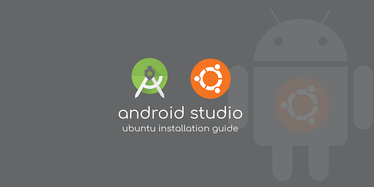 Android studio on Ubuntu — Complete installation guide | by Musthaq ...