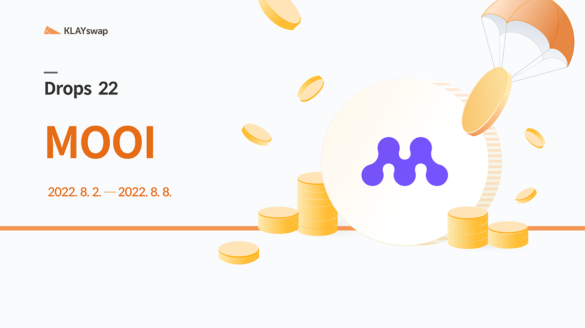 Drops 22 : Post Voyager — ‘MOOI’. Hello! KLAYswap Community! | by KLAYswap | KLAYswap | Medium
