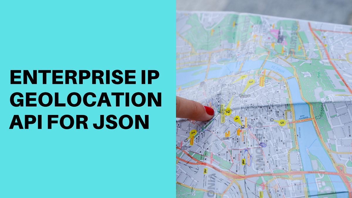 Enterprise IP Geolocation API for JSON | by TheStartupFounder.com | Medium