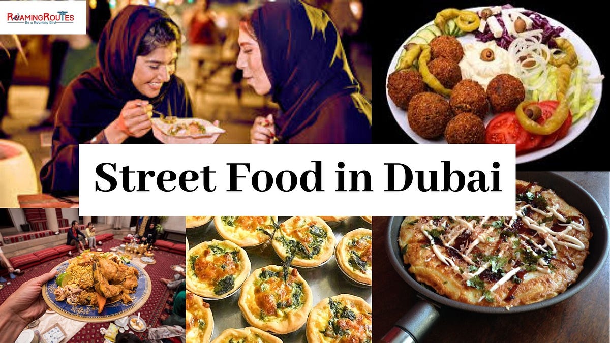 Dubai Street Food — the best food in a place that defines Dubai Street ...