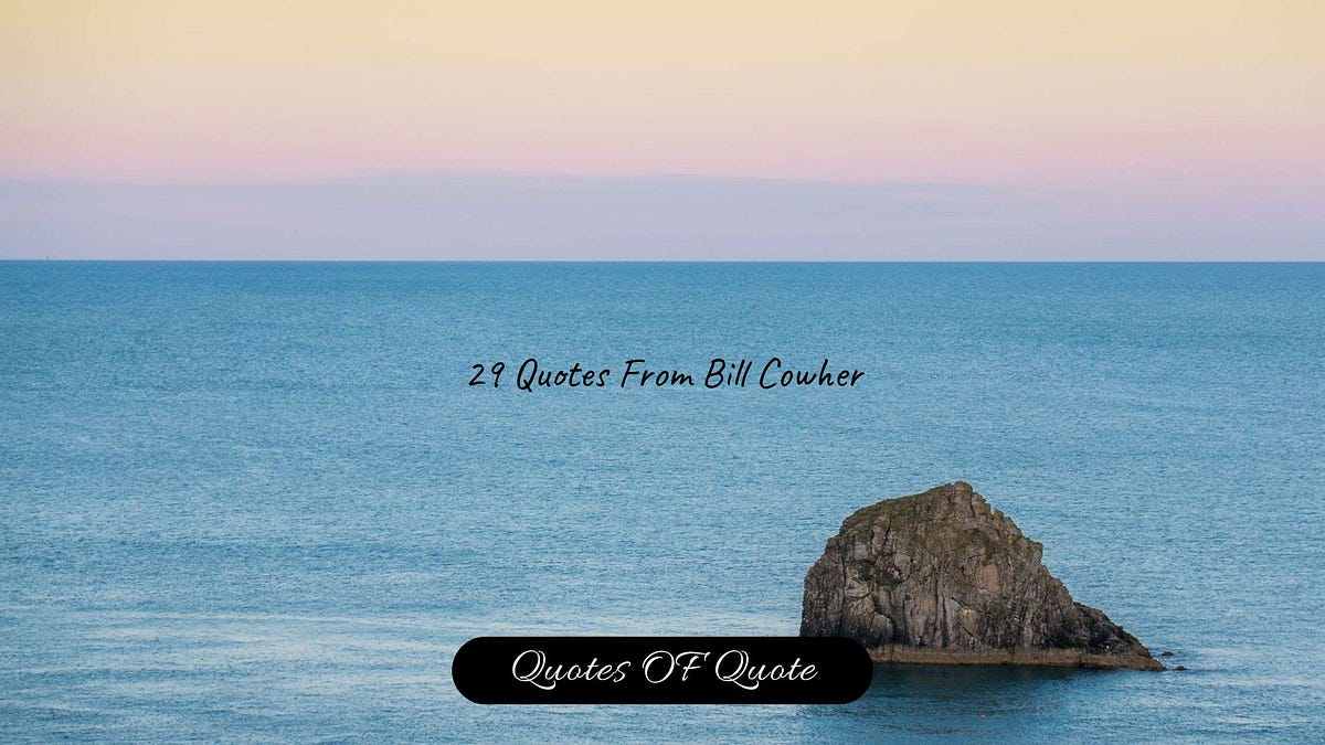 29 Quotes From Bill Cowher — Quotes OF Quote | by Abhijit Mondal ...