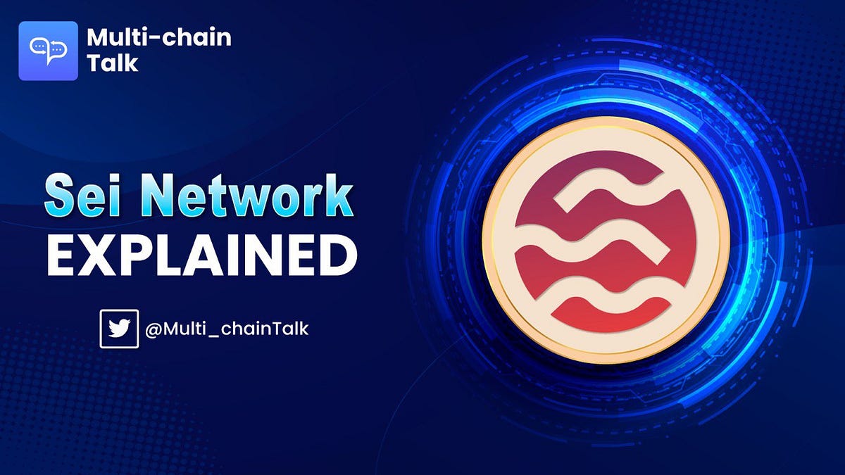 Sei Network Explained — L1 built for DeFi | by Siddhant Kejriawal | Multi-chain Talk | Medium