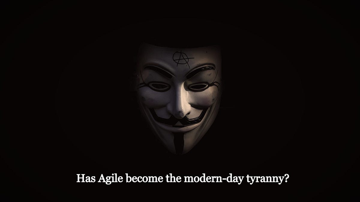 Has Agile become the modern-day tyranny? | by Gravitas Consulting ...