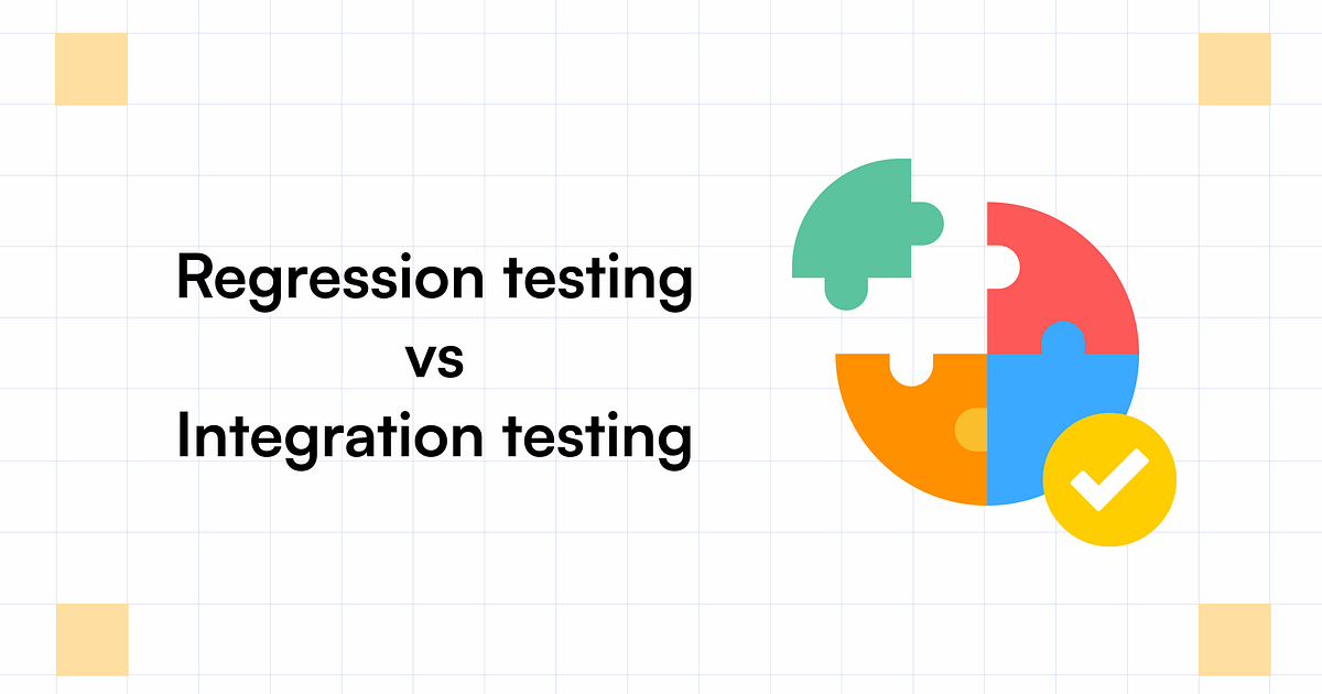 Regression Testing vs Integration Testing: Key Differences | by ...