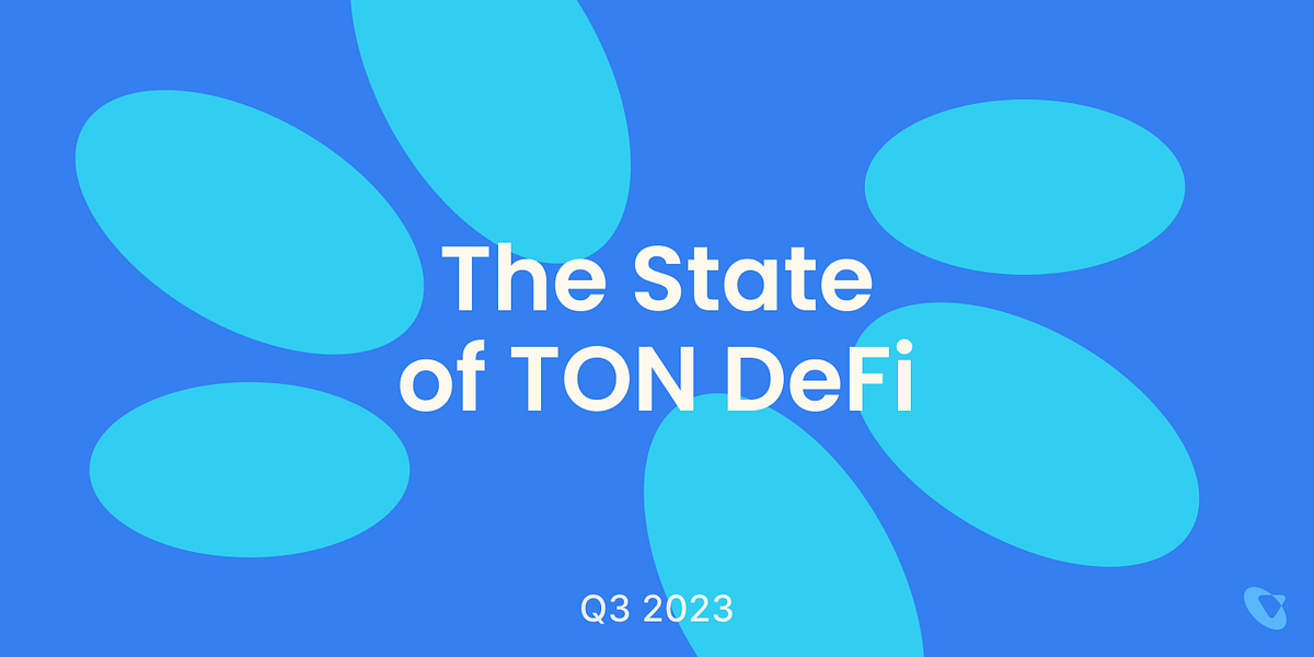The State of TON DeFi Q3 2023. TLDR: | by The Open Platform | Medium