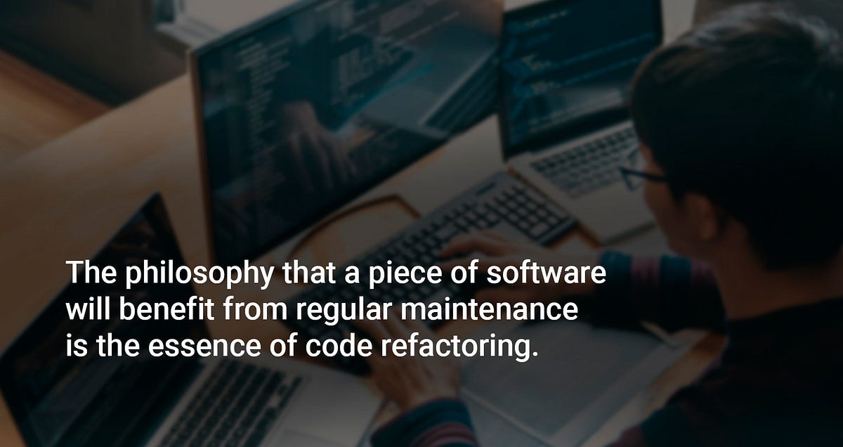 The importance of Code Refactoring in Software | by Tizbi, Inc. | Medium