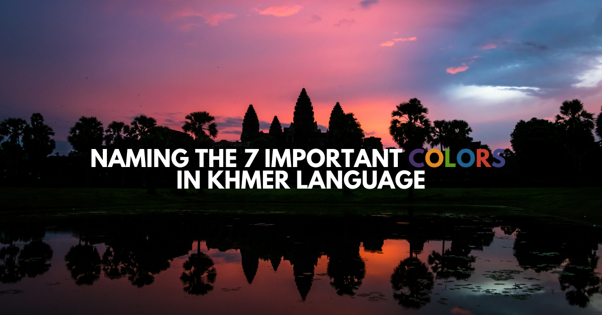 Naming The 7 Important Colors In Khmer Language | by Ling Learn ...