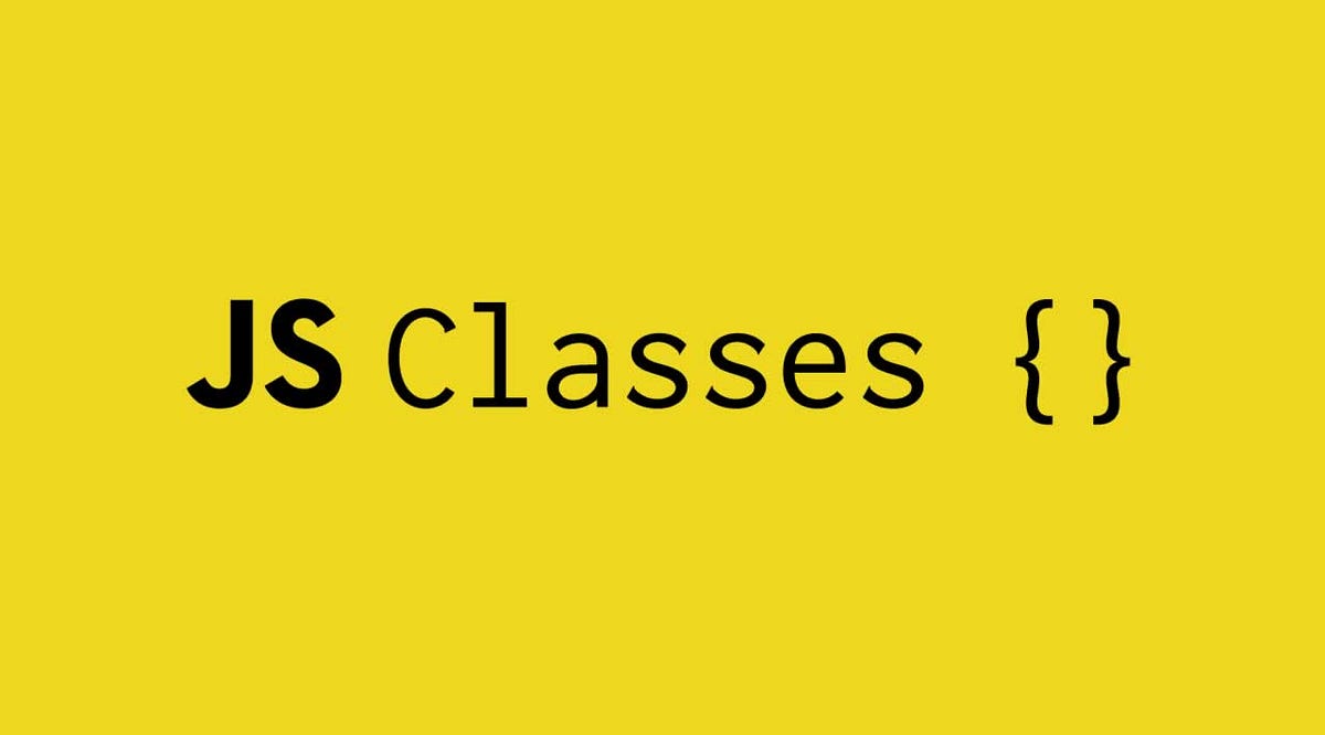 An Introduction to Classes in JavaScript | by Coccagerman | JavaScript ...