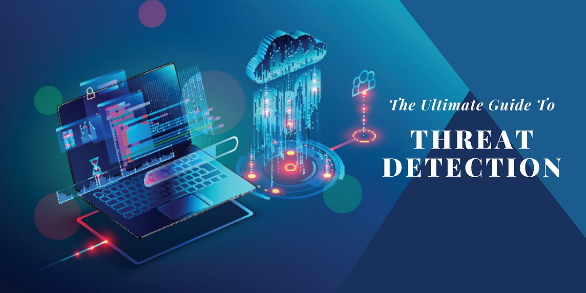 THE ULTIMATE GUIDE TO THREAT DETECTION | by EmpMonitor | Medium