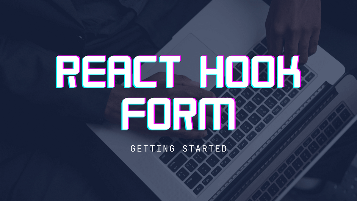 React Hook Form: Getting Started. React Hook Form is a modern ... React Hook Form: Getting Started. React Hook Form is a modern ...