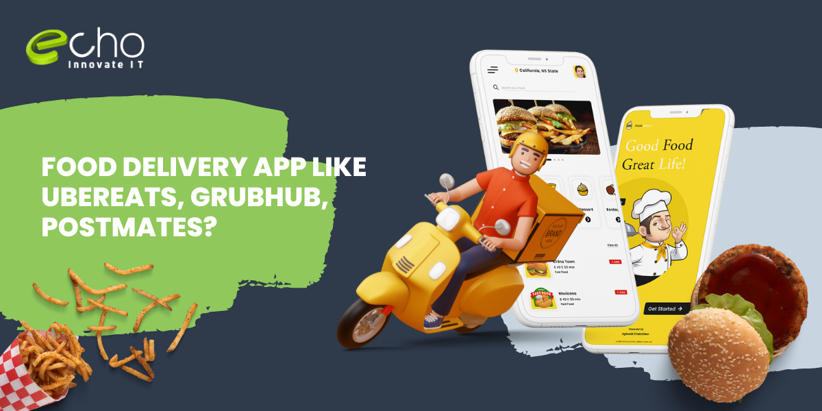 How to Build a Food Delivery App like UberEats, Grubhub, Postmates ...