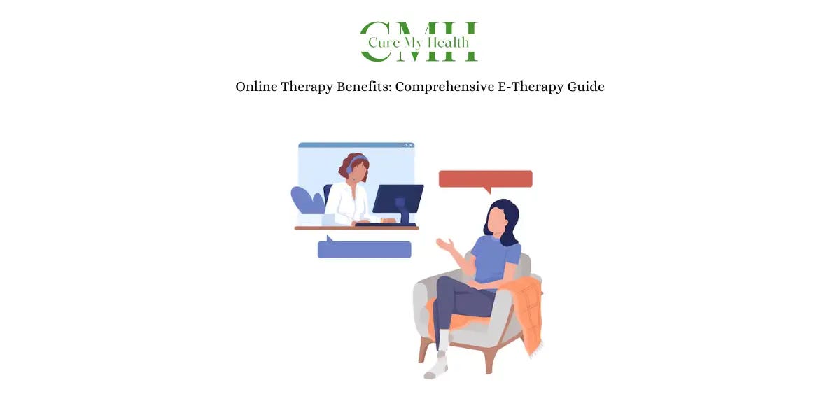 Online Therapy Benefits: Comprehensive E-Therapy Guide | by Cure My ...