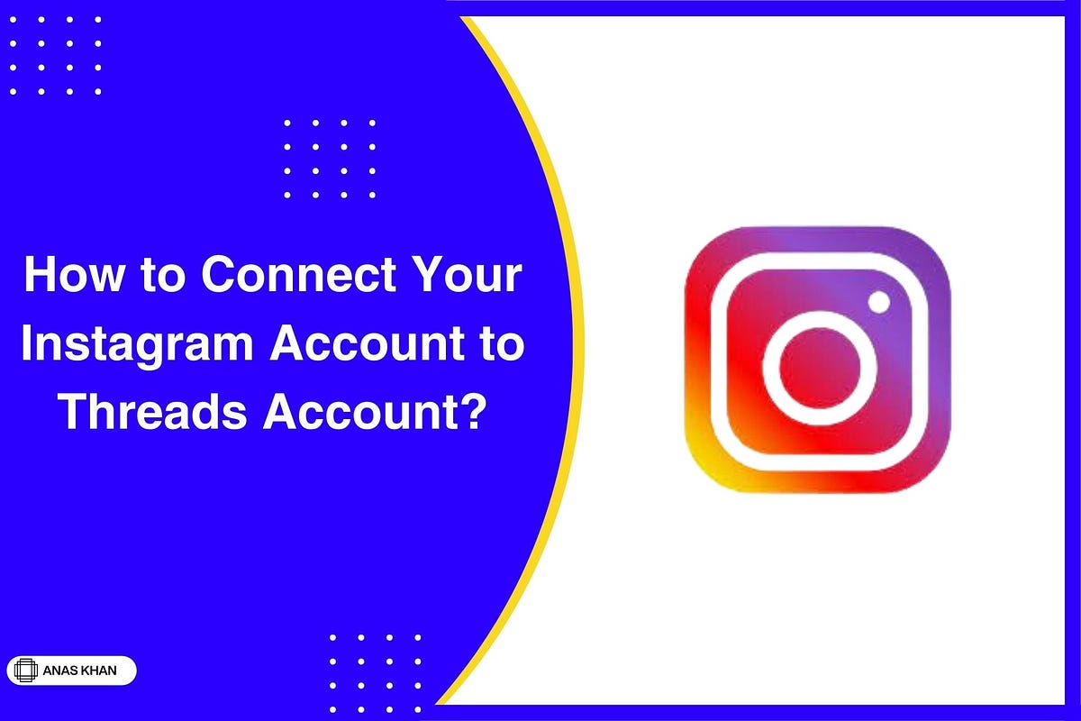 How To Connect Your Instagram Account To Threads Account? | by Anas ...