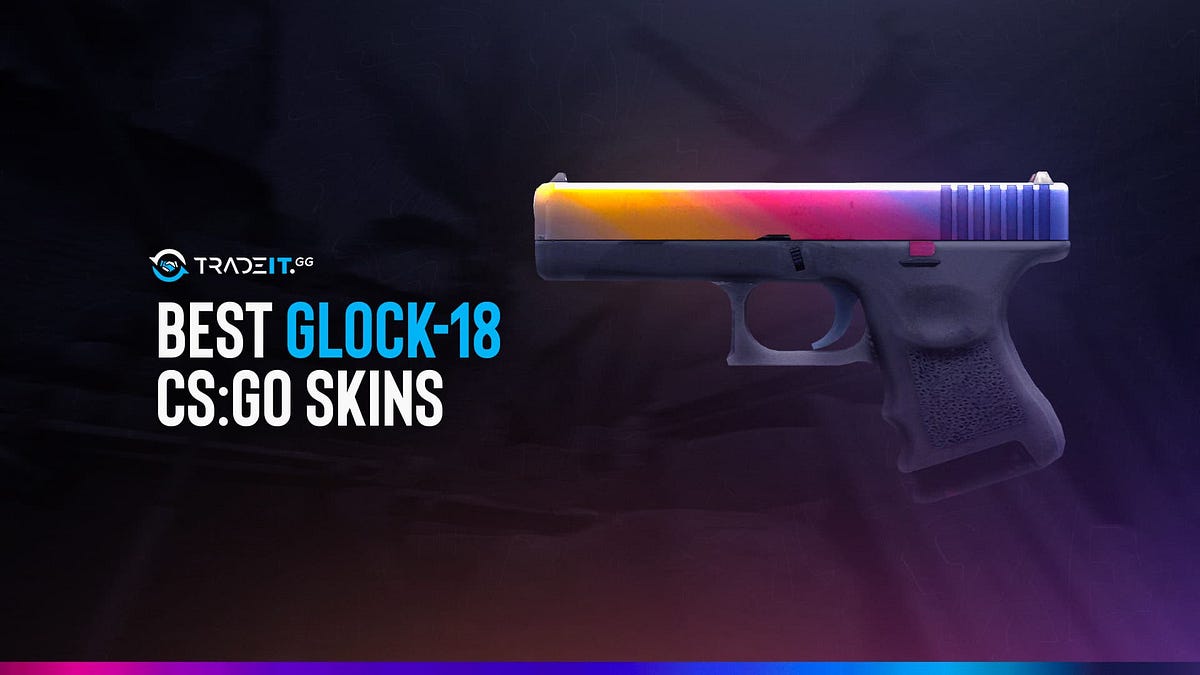 Best Glock-18 CS:GO Skins | tradeitgg