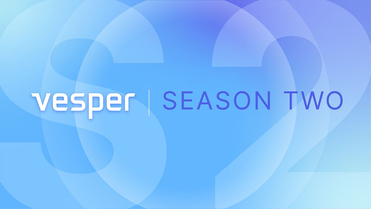 This Week: Welcome to Vesper Finance’s Season Two! | by Vesper Finance ...