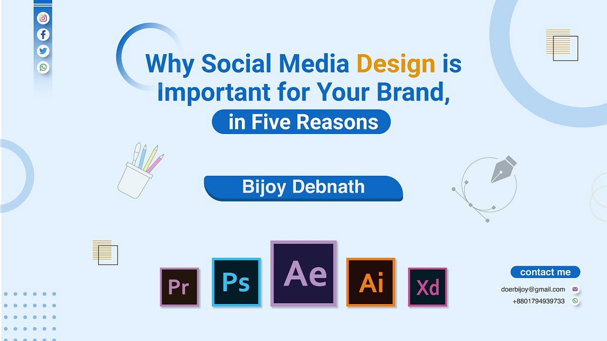 5 Reasons Social Media Design is Vital for Your Brand | by Bijoy ...