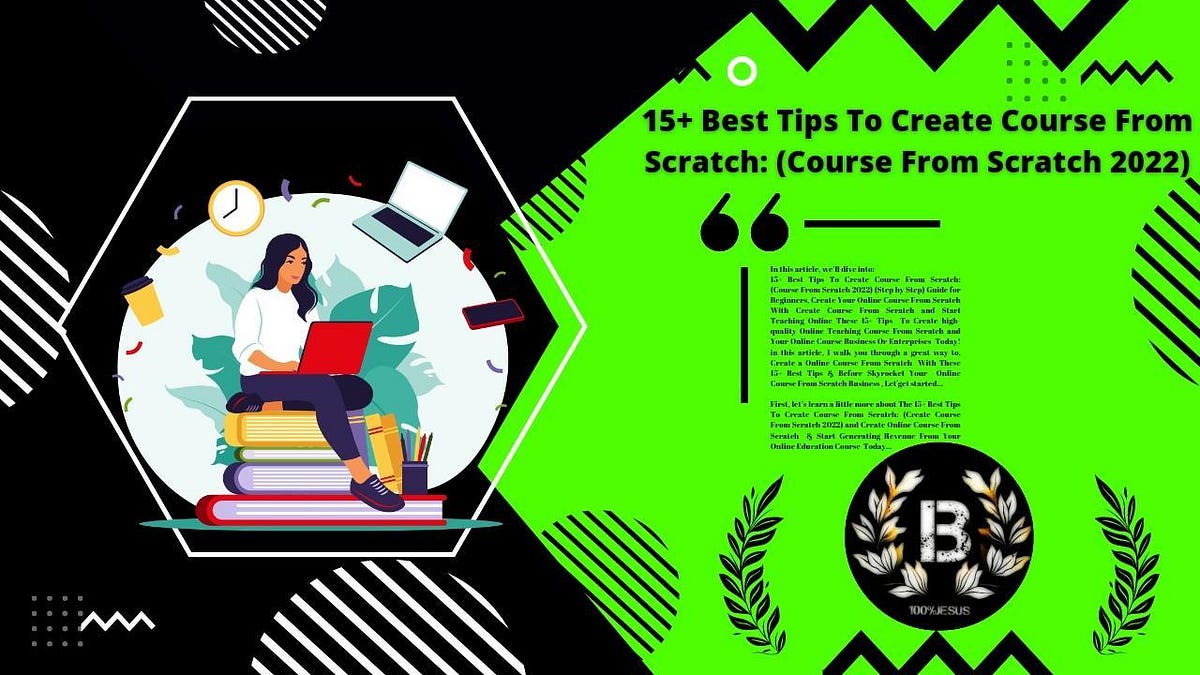 15+ Best Tips To Create Course From Scratch: (Create Online Course 2022 ...