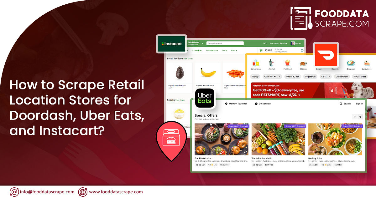 How to Scrape Retail Location Stores for Doordash, Uber Eats, and Instacart? | by Food Data ...