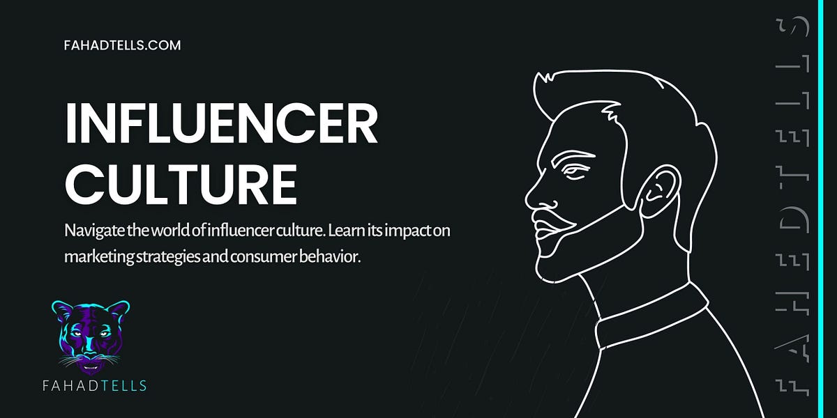Influencer Culture | by FahadTells | Jul, 2023 | Medium
