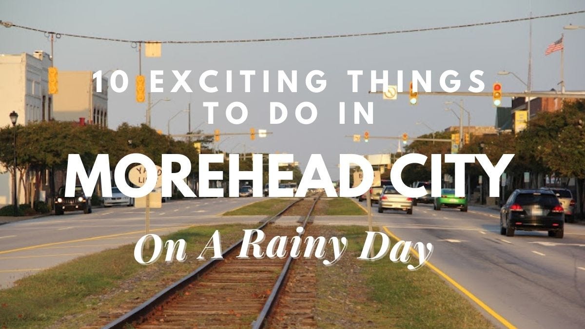 [10 Exciting] Things To Do In Morehead City On A Rainy Day | by Ponzo ...