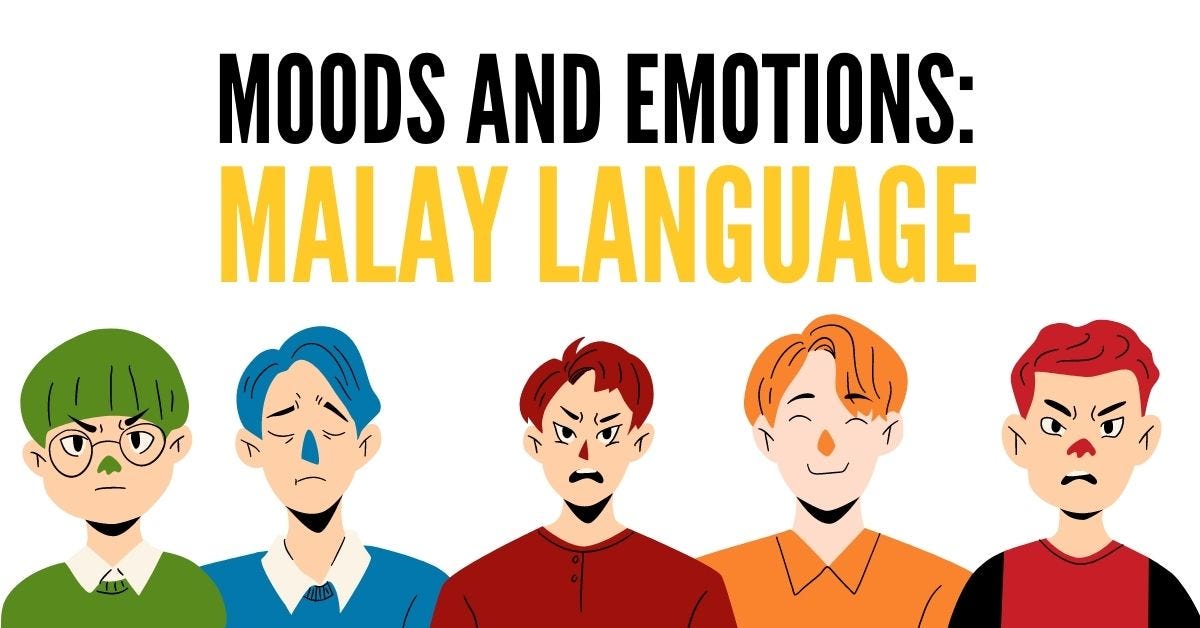 Moods And Emotions In Malay: An Easy Guide | by Ling Learn Languages ...