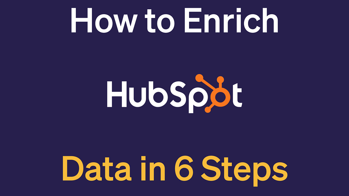 How to Enrich Hubspot Data in 6 Steps | The Data Activation Blog