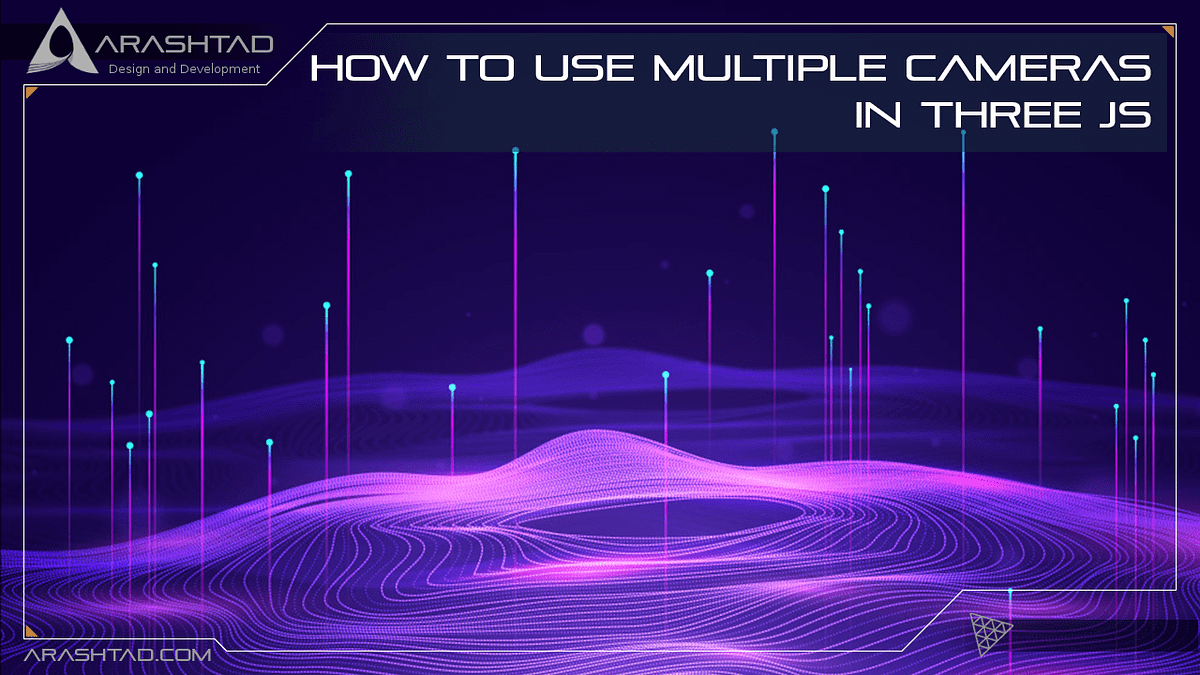 How to Use Multiple Cameras in Three JS | by Arashtad | Medium