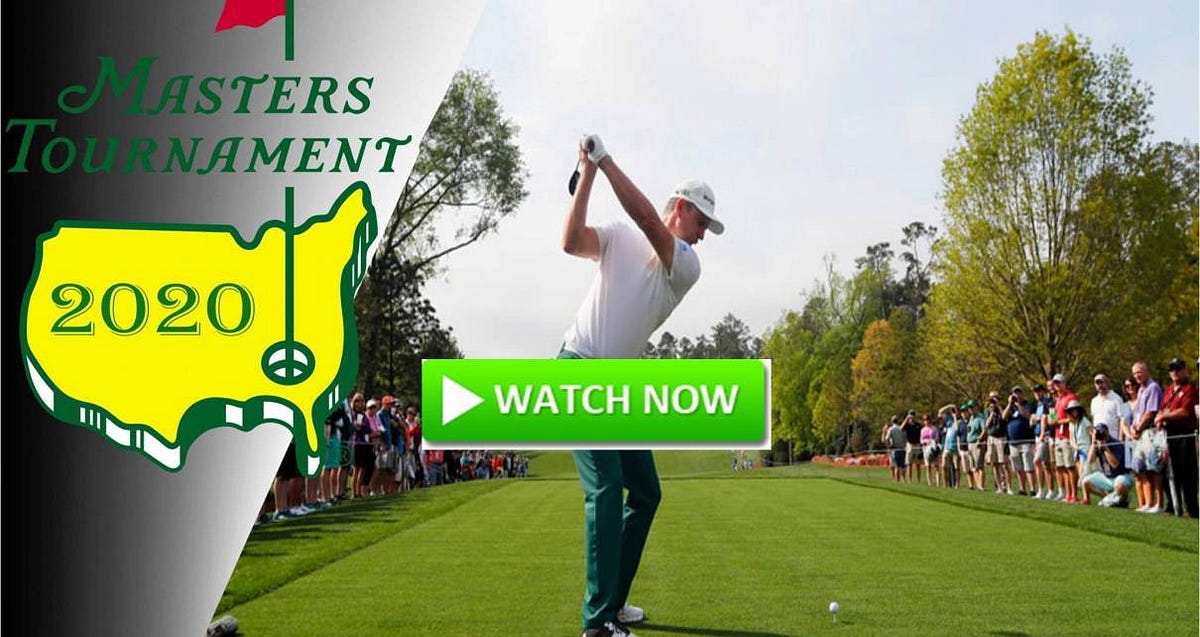 ⚽The Masters Golf Live Masters Golf 2020 Live👉 Stream 4K | by Mastersgolflivetv | Medium