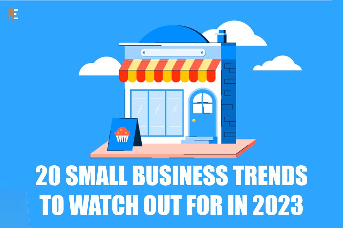 20 Small Business Trends To Watch Out For In 2023 | by The Entrepreneur ...