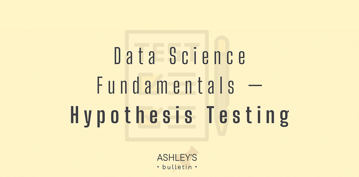 Data Science Fundamentals — Hypothesis Testing | by Ashley Ha | Medium