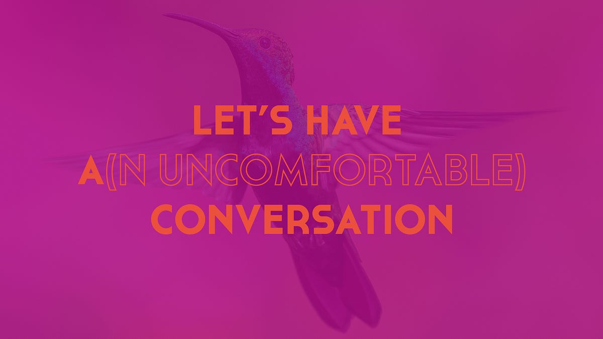 Let’s Have A(n Uncomfortable) Conversation! | by Daphne Nevada | Daphne ...