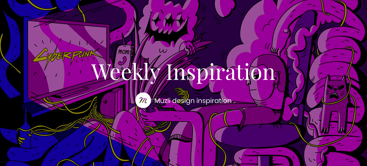 Muzli Publication — Weekly Digest - Muzli - Design Inspiration