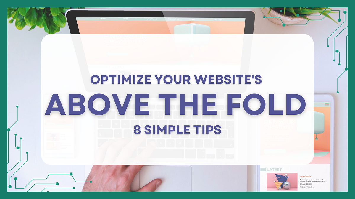 8 Simple Tips On How To Optimize Your Website’s Above The Fold Section ...