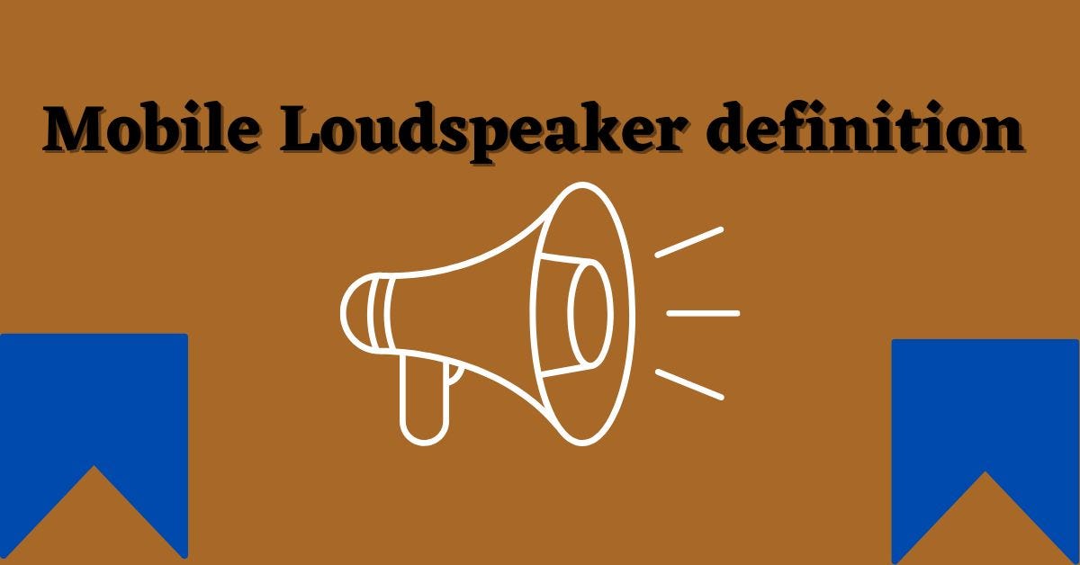 Mobile Loudspeaker definition in bangladesh? | by Rocky Islam | Medium