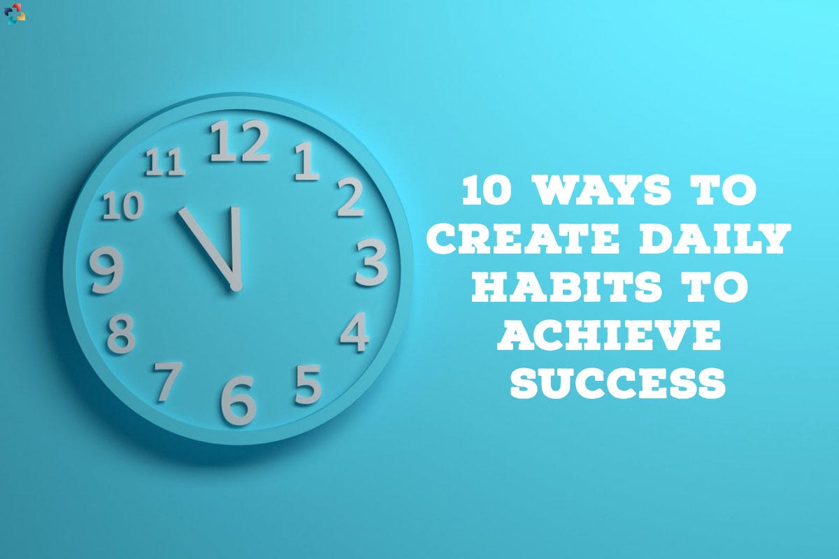10 Ways To Create Daily Habits to Achieve Success | by ...