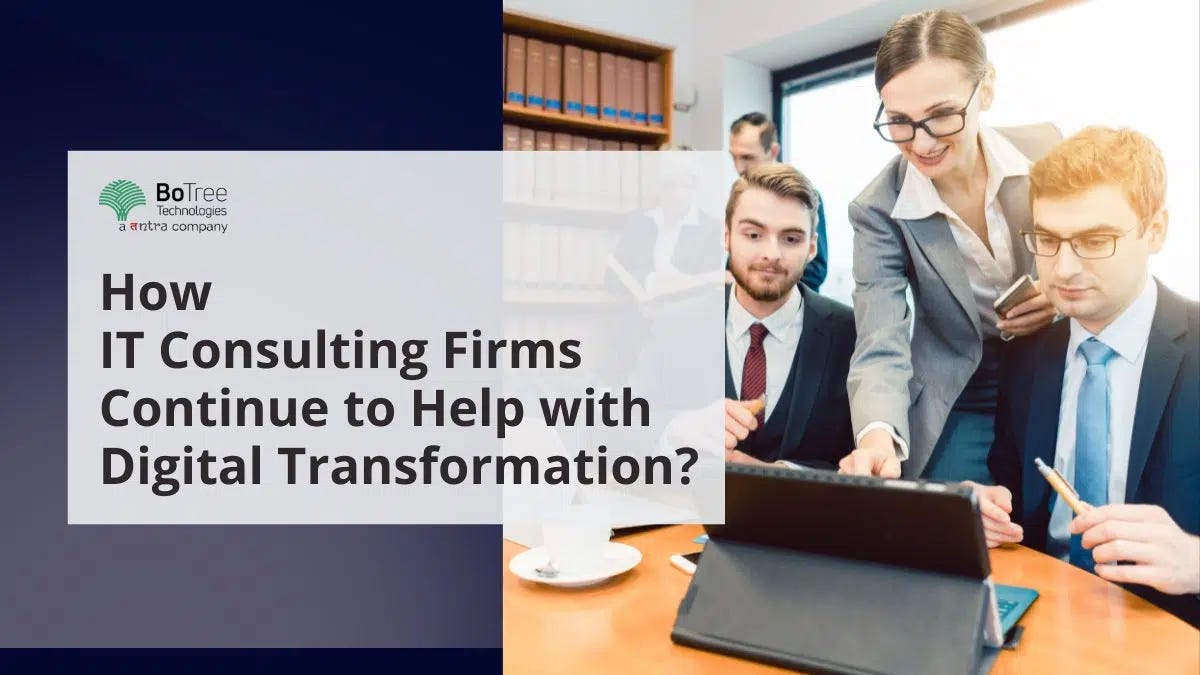 How IT Consulting Firms Continue to Help with Digital Transformation ...