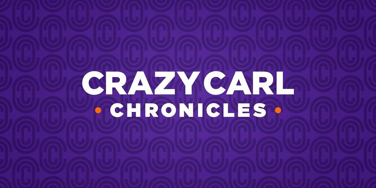 Crazy Carl Chronicles: Volume 2 — February 18, 2022 | by ...