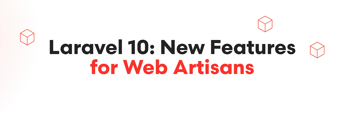 Laravel 10: New Features And Release Date | Medium