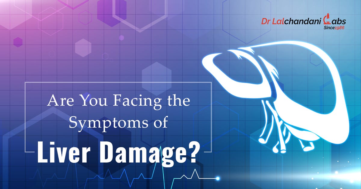 Facing the Symptoms of Liver Damage? Get Liver Function Test Today ...