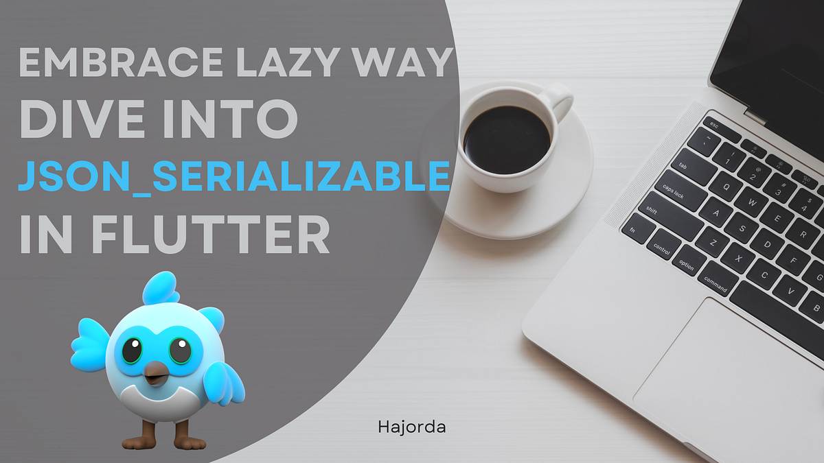 Effortless JSON Parsing in Flutter with json_serializable | Medium