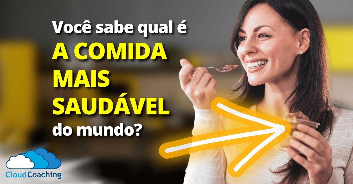 Você Sabe Qual é a Comida Mais Saudável do Mundo? | by Cloud Coaching | Medium