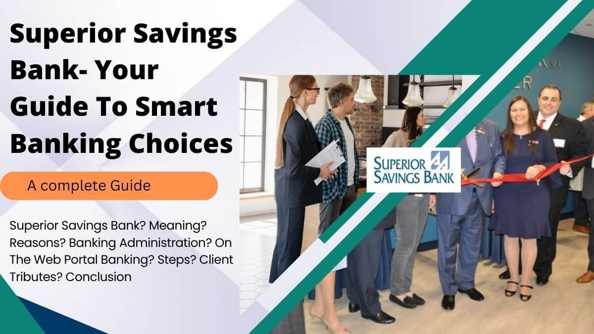 Superior Savings Bank- Your Guide To Smart Banking Choices | by ...
