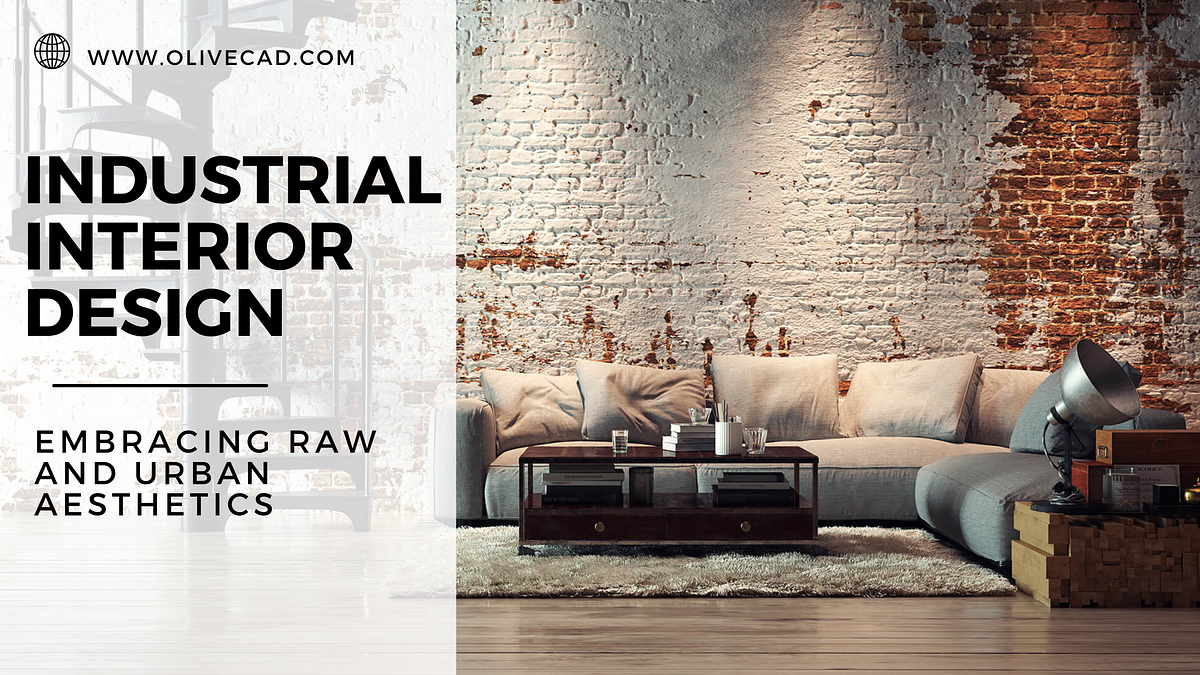 Industrial Interior Design: Embracing Raw and Urban Aesthetics | by ...