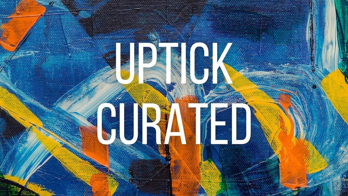 Uptick Curated | January Edition. Uptick Curated is a chance to ...