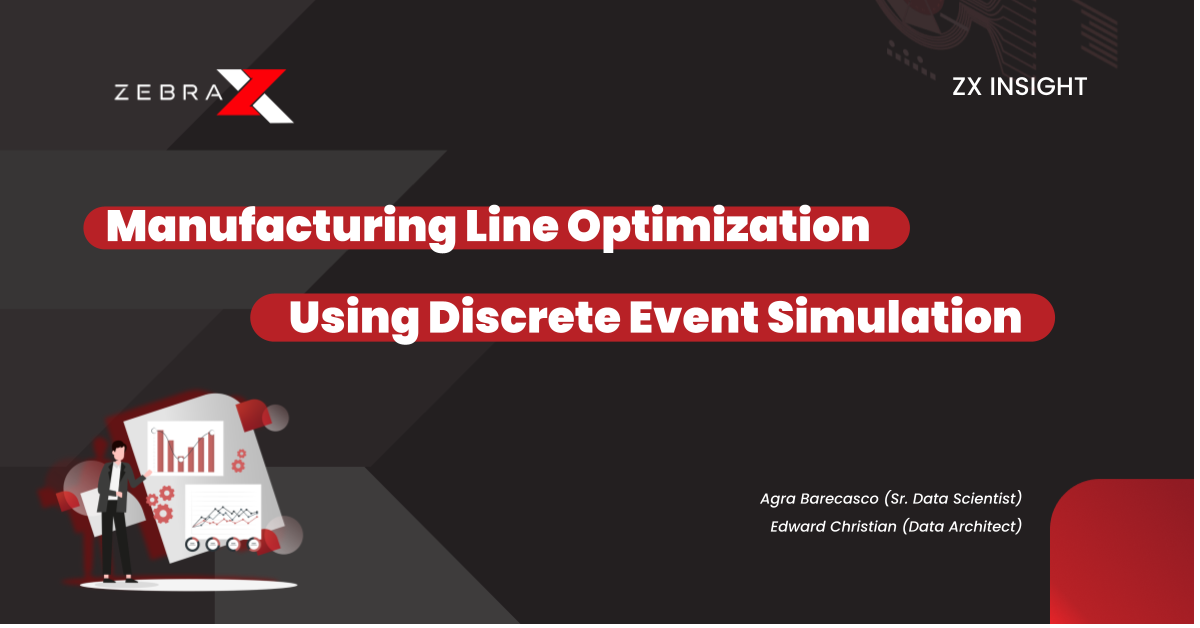 Manufacturing Line Optimization using Discrete Event Simulation | by Barecasco | ZebraX | Medium