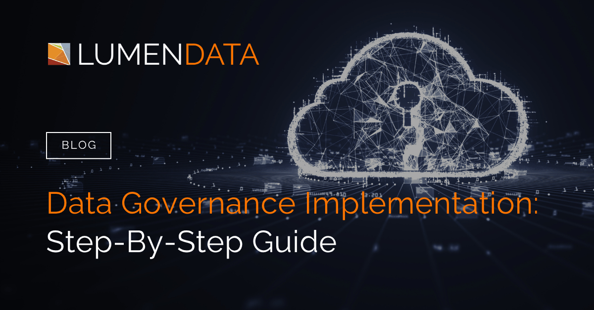 Data Governance Implementation: Step-By-Step Guide | by LumenData inc ...