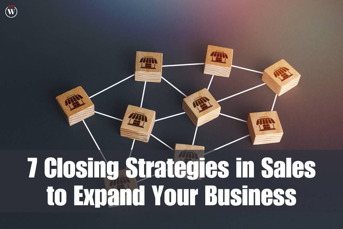 7 Closing Strategies in Sales to Expand Your Business | by CIO Women ...