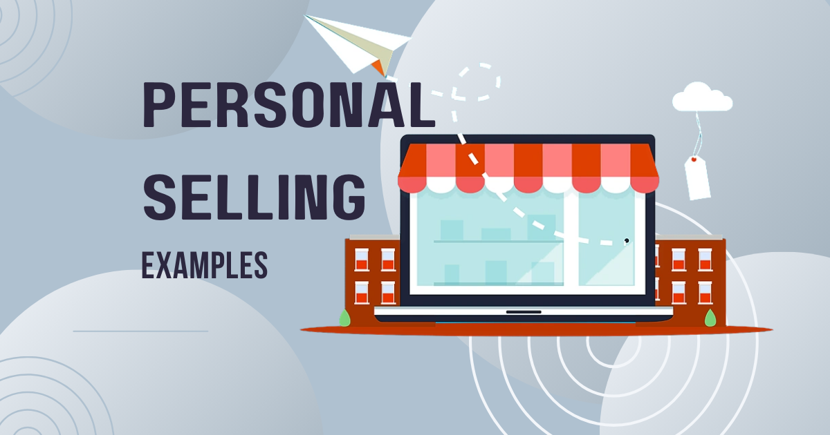 5 Personal Selling Examples in Different Industries and Contexts | by ...